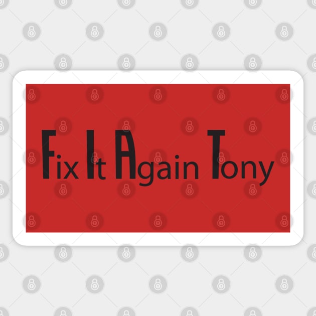 Fix It Again Tony - Fiat 500 - Sticker | TeePublic