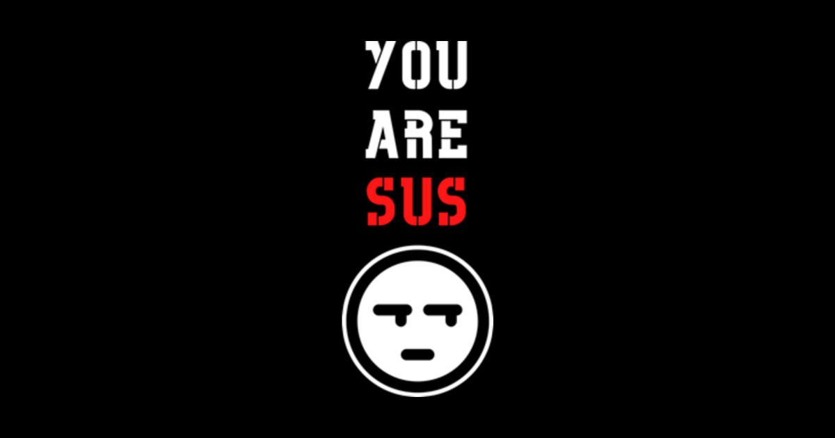 You Are Sus - Side Eye Face - You Are Sus - Sticker | TeePublic