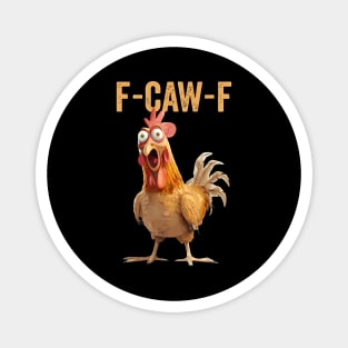 Funny F Caw F Chicken Fcawf Chicken Magnets for Sale | TeePublic
