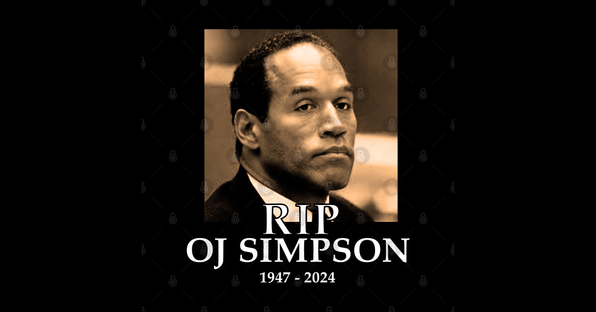 oj simpson rip - Oj Simpson Rip - Posters and Art Prints | TeePublic
