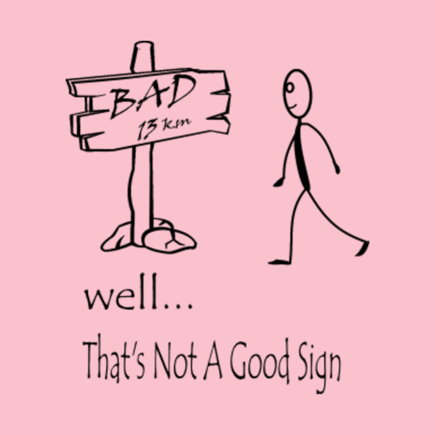 bad sign funny set - Bad Sign - T-Shirt | TeePublic