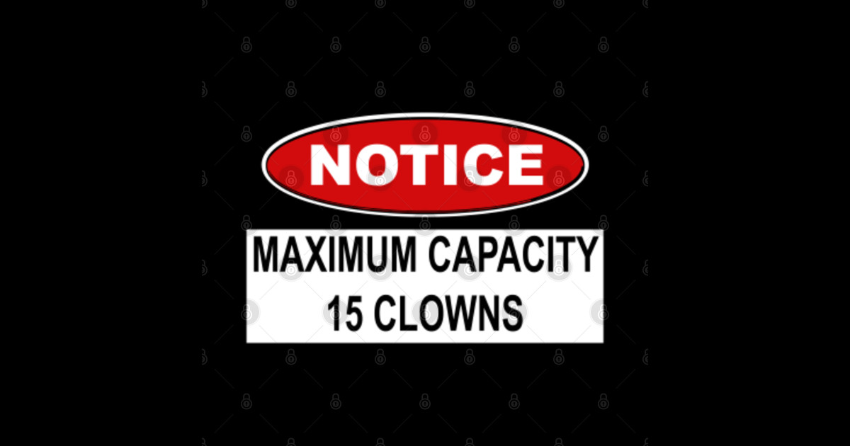 Notice the Max Capacity Funny Bumper 15 Clowns Car memes - Notice The ...