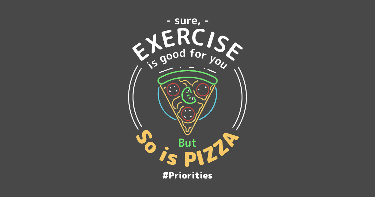 Exercise vs Pizza - Exercise - T-Shirt | TeePublic