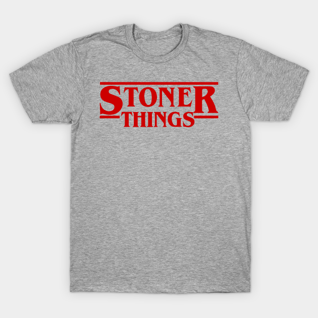 Stoner Things - Eyesasdaggers - Stranger Things - T-Shirt | TeePublic