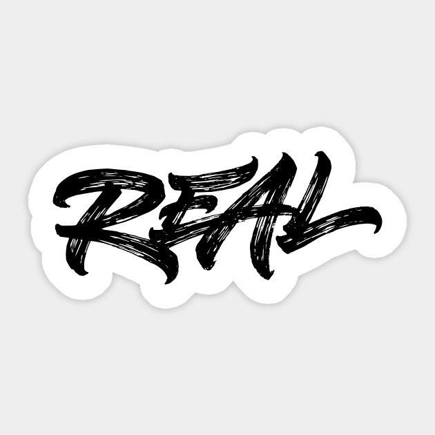 REAL custom lettering - Real - Sticker | TeePublic