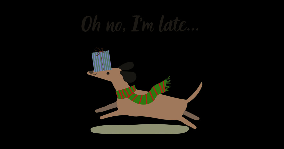 I'm late dog graphic - Christmas Dog - Sticker | TeePublic