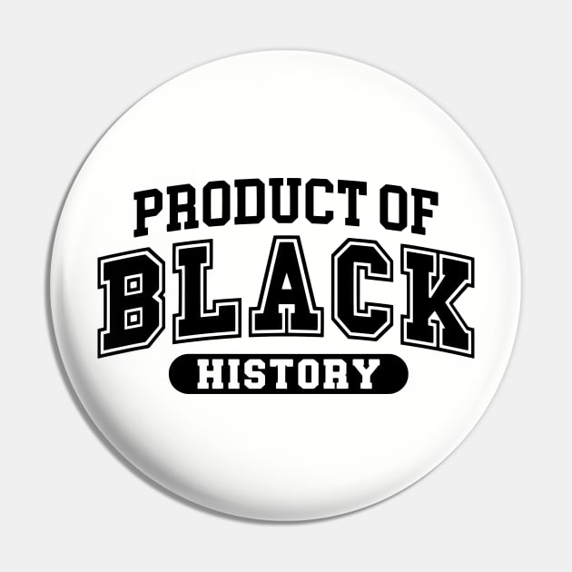 Product of Black History, Black History Month - Black History - Pin ...