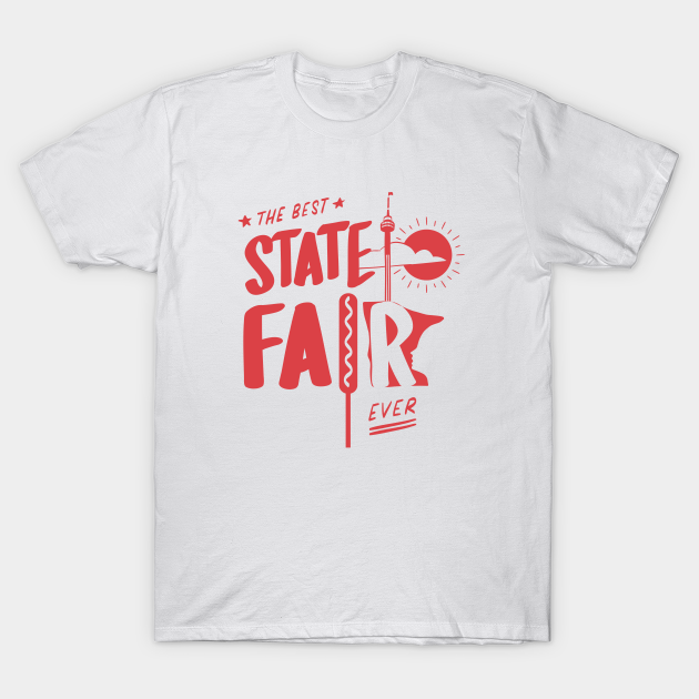 The Best State Fair Ever - Minnesota State Fair - T-Shirt | TeePublic