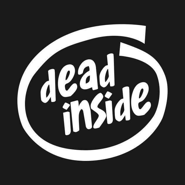 Dead Inside - Dead Inside - T-Shirt | TeePublic