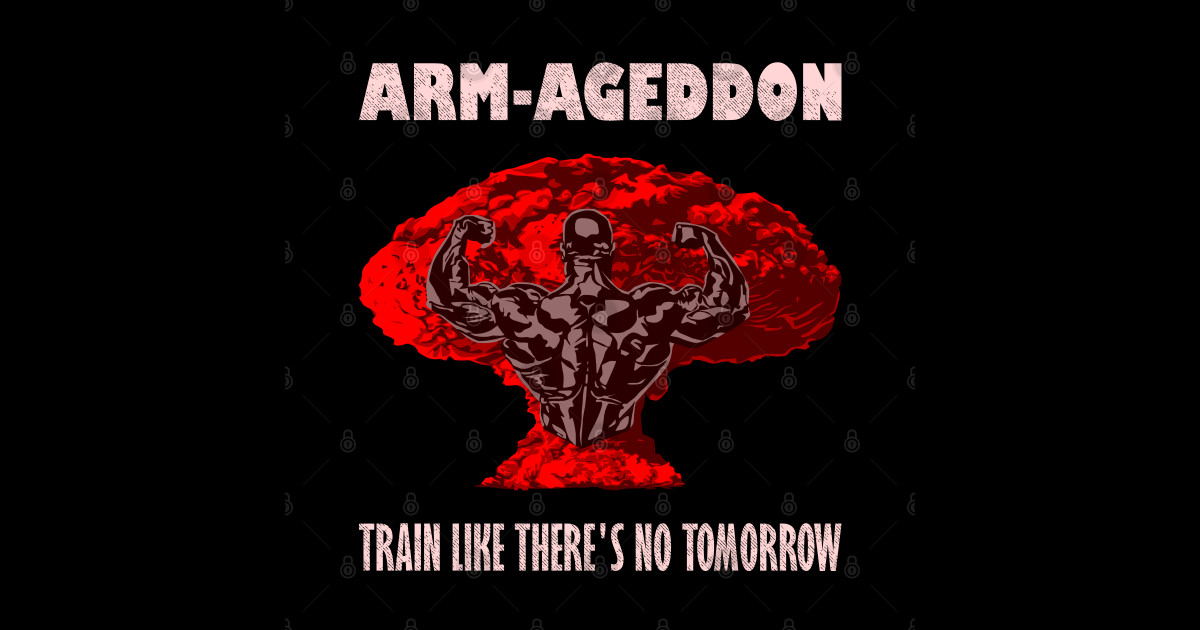 Arm-ageddon: Train Like There Is No Tomorrow - Fitness - Sticker ...