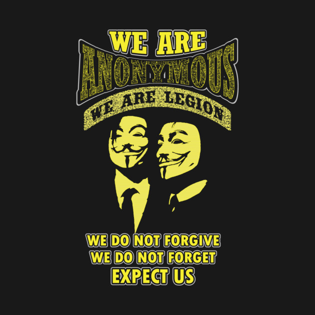 WE ARE ANONYMOUS - Anonymous T - T-Shirt | TeePublic
