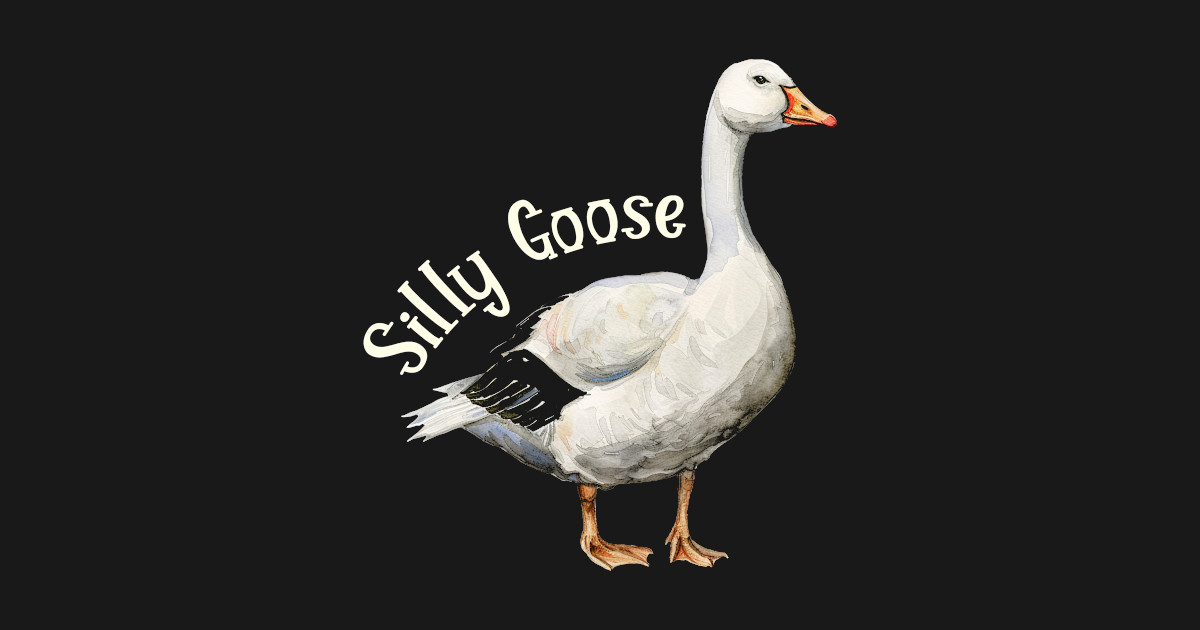 Silly Goose Classic Art Animals Kawaii Gooses Funny Apparel - Goose ...