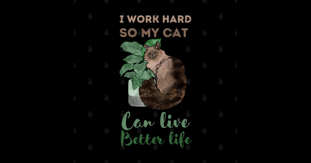 I work hard, So my cat can live better life - Working Hard - Sticker ...