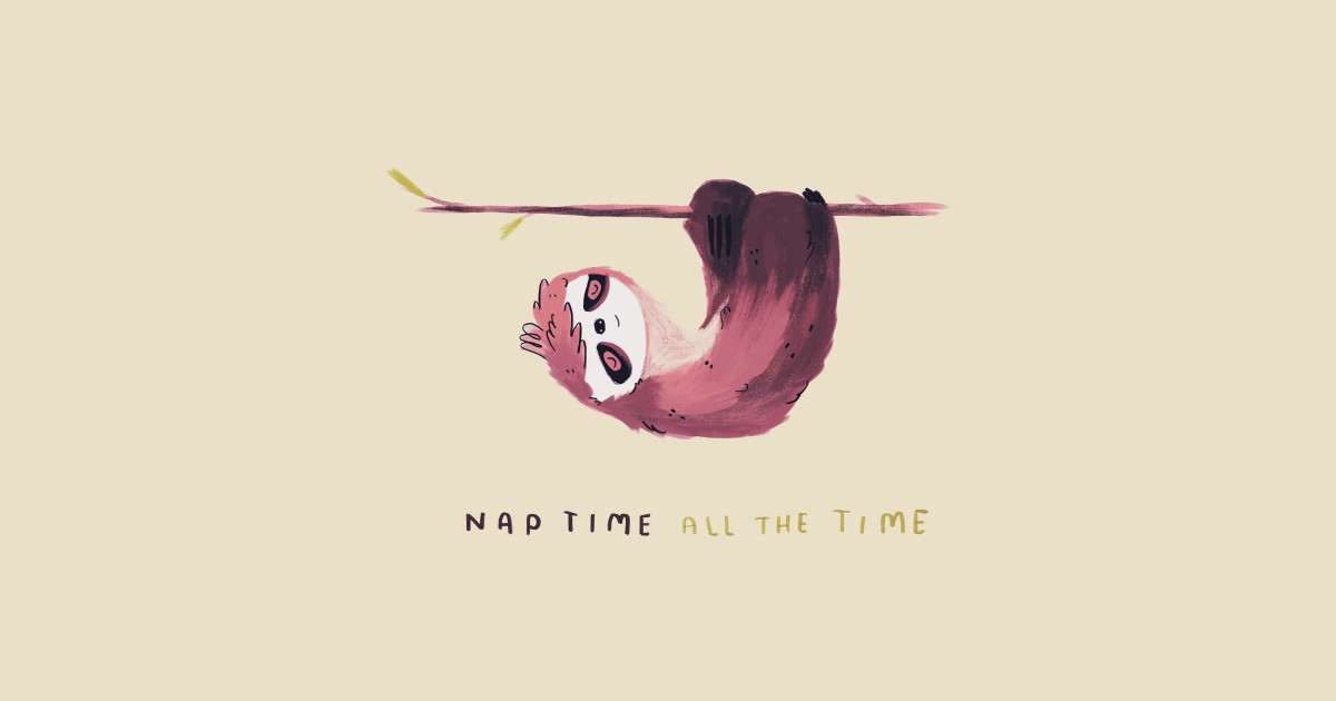 Nap time all the time - Sloth - T-Shirt | TeePublic
