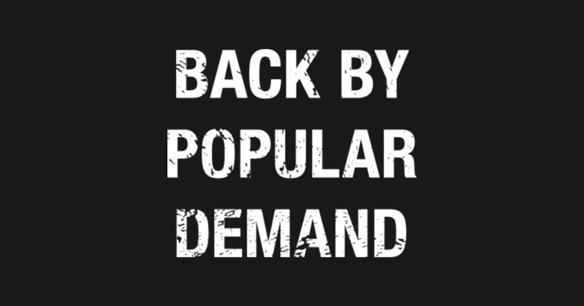 Back By Popular Demand - Funny Saying - Sticker | TeePublic Back By Popular Demand - Funny Saying - Sticker | TeePublic