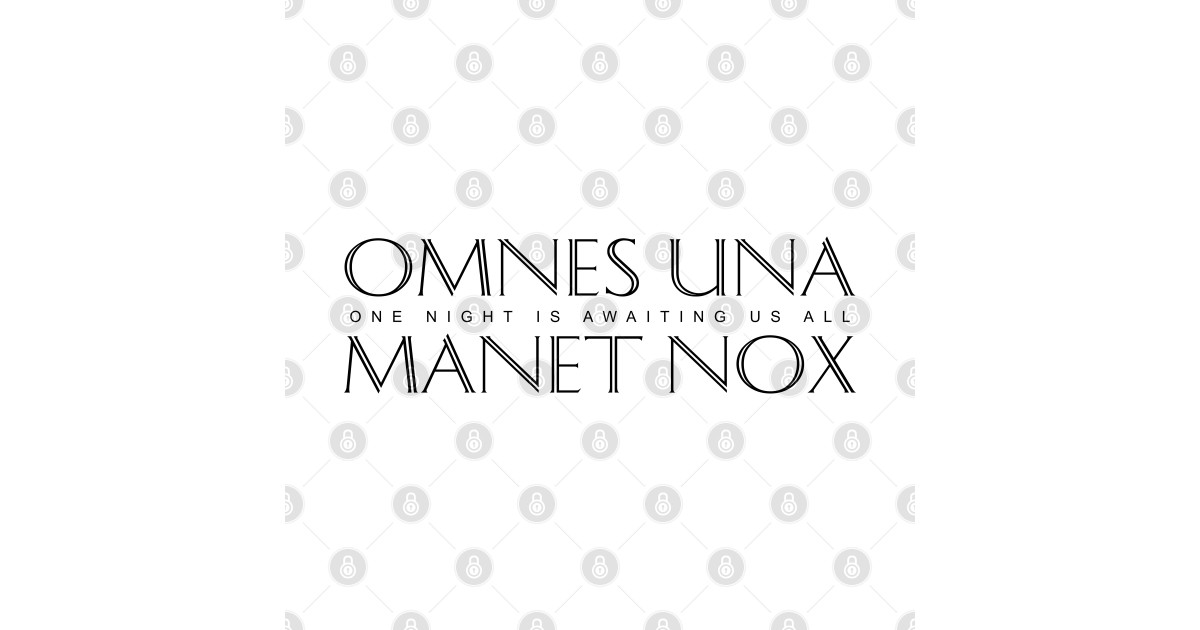 Latin Inspirational Quote: Omnes una manet nox (One night is awaiting ...