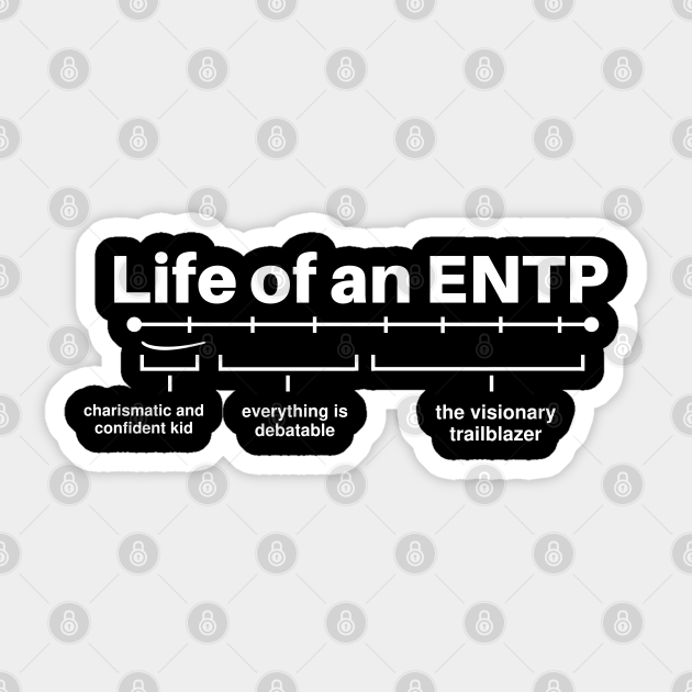 Life of ENTP Funny ENTP Personality Memes - Entp - Sticker | TeePublic