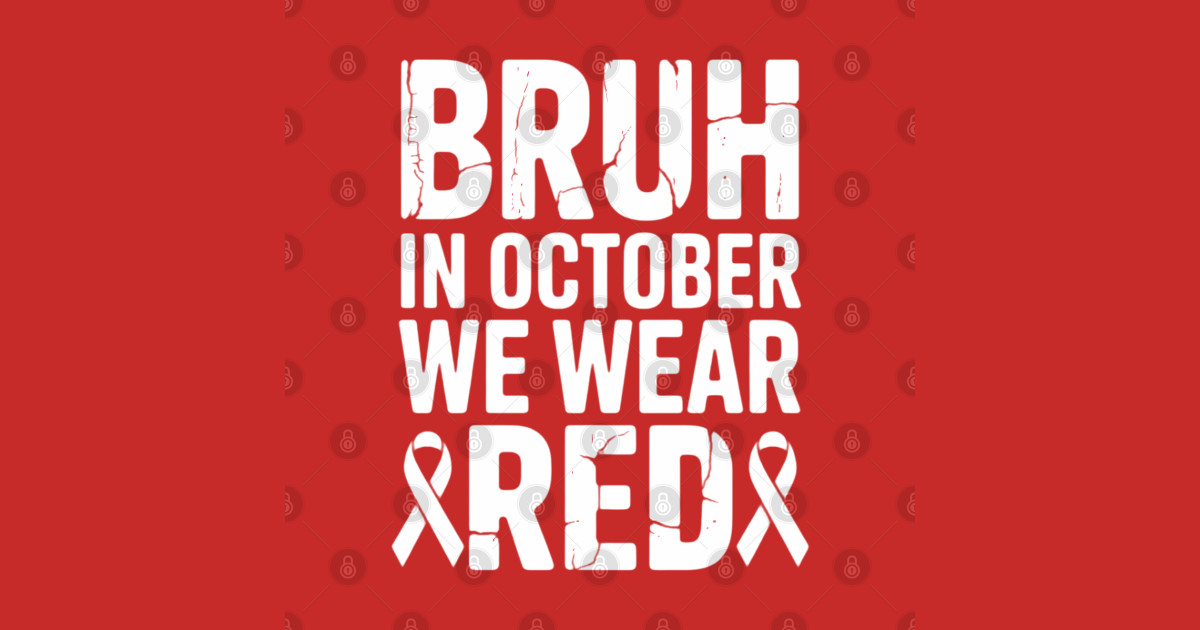 Red Ribbon Week Bruh In October Wear Red - Red Ribbon Week Bruh In ...