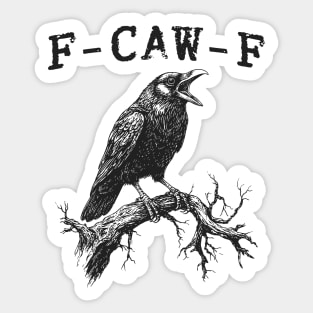 F Caw F Crow Raven Funny Clever Dark Stickers for Sale | TeePublic