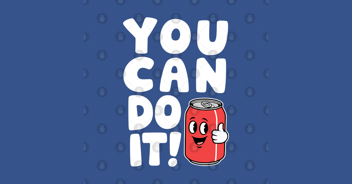 You Can Do It! Cute Soda Can Pun - Soda Can - T-Shirt | TeePublic