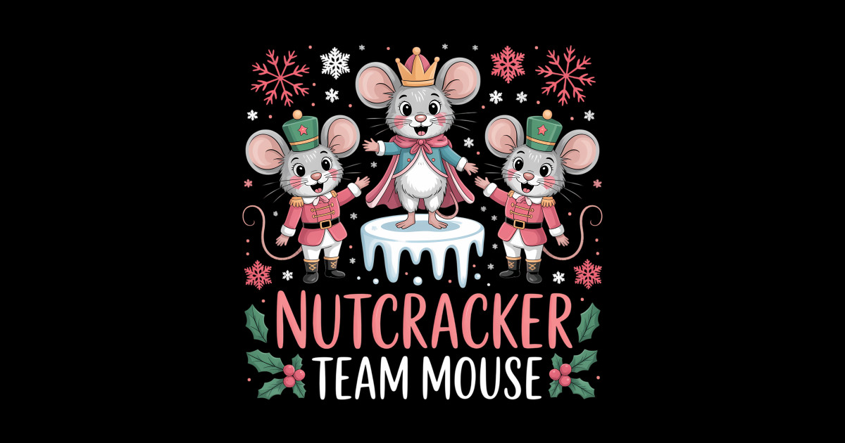 Nutcracker Team Mouse Christmas Dance Ballet Merry Christmas - Merry ...