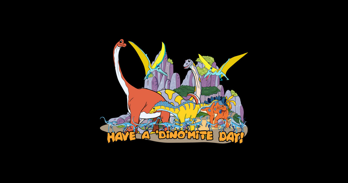 Have a ‘Dino’mite Day! - Dinosaurs - Sticker | TeePublic