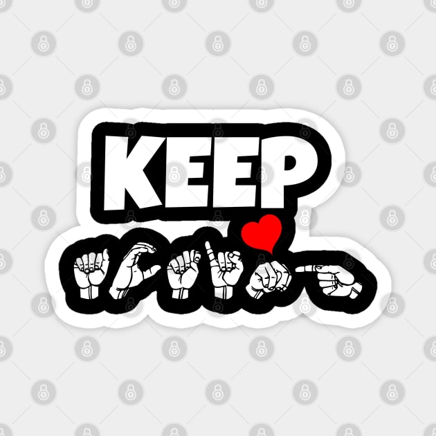KEEP ACTING ASL Sign Language Design - Sign Language - Magnet | TeePublic