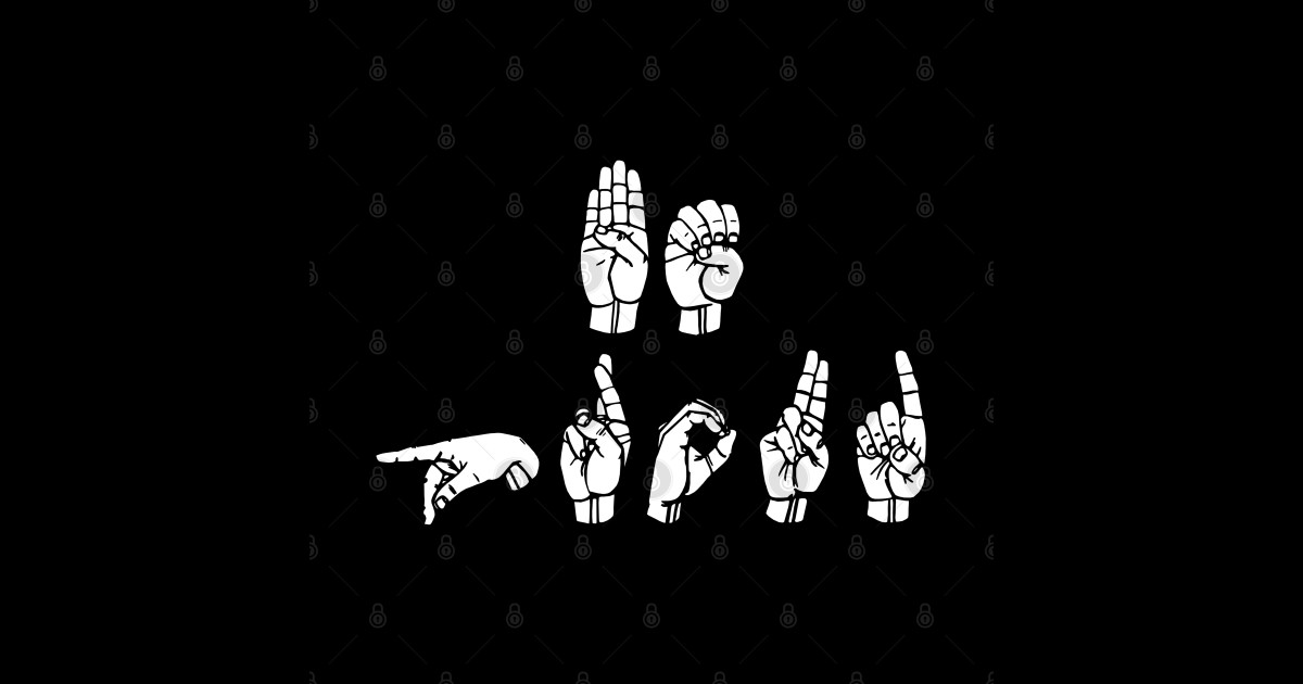 BE PROUD ASL Sign Language Design - Sign Language - Sticker | TeePublic
