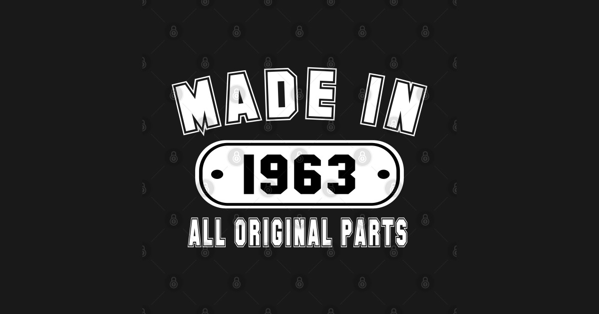 Made In 1963 All Original Parts - Made In 1963 All Original Parts - T ...