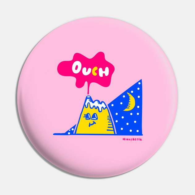 OUCH - Volcano - Pin | TeePublic