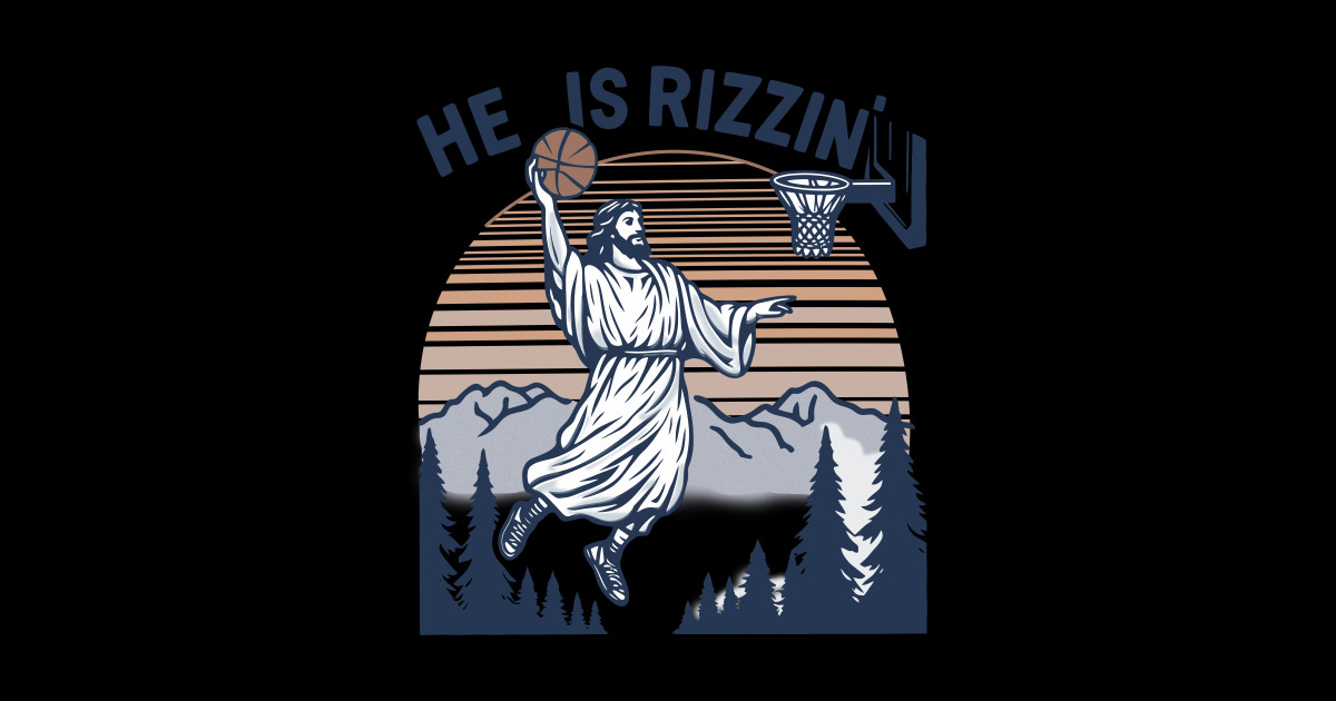 He is Risen Rizzin' Funny Easter Jesus Playing Basketball, Christian ...