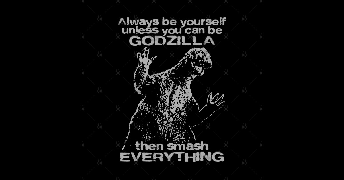 ALWAYS BE GODZILLA - Robzilla - T-Shirt | TeePublic