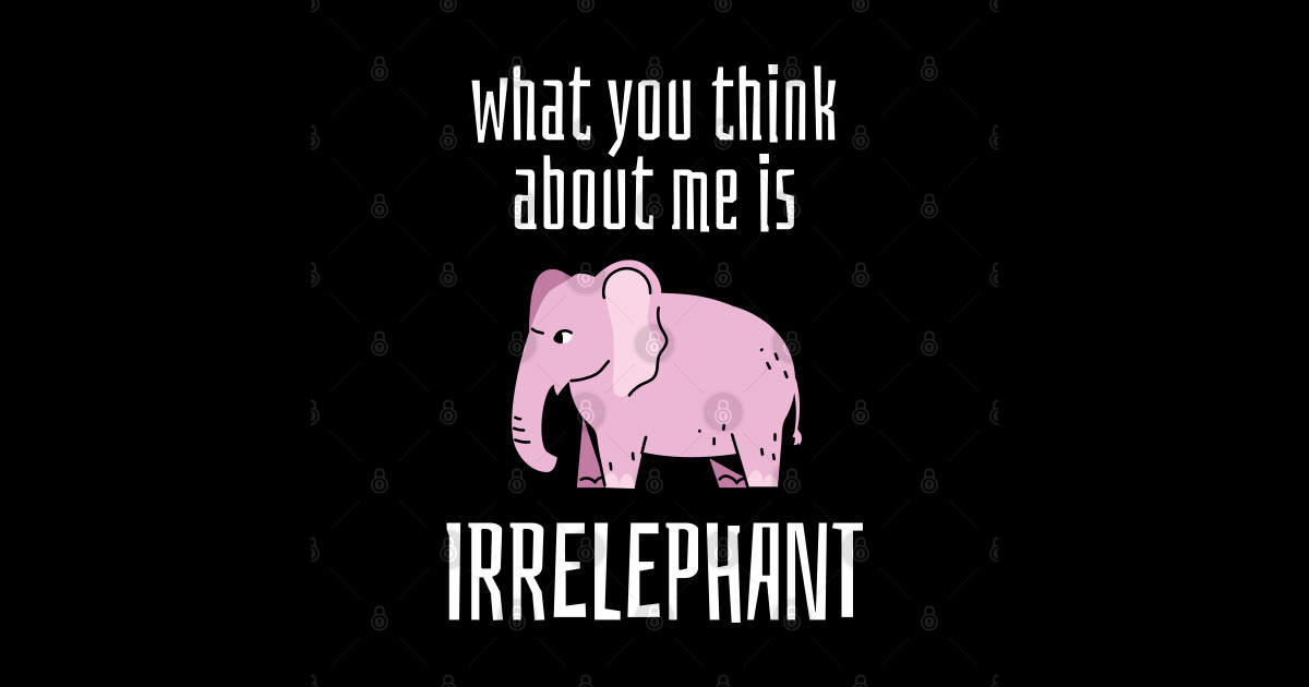 Irrelephant Thoughts - Elephant Pun - Sticker | TeePublic