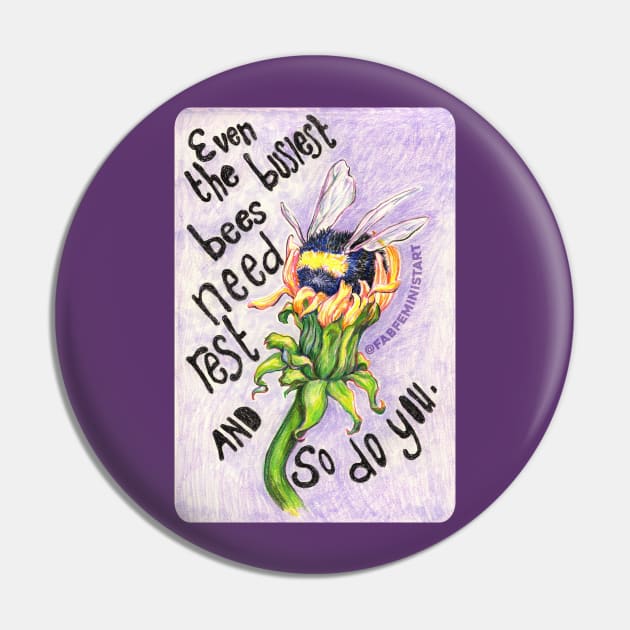 Even the busiest bees need rest and so do you - Busy Bee - Pin | TeePublic