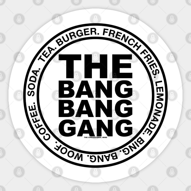THE BANG BANG GANG. LOGO. - The Bang Bang Gang - Sticker | TeePublic