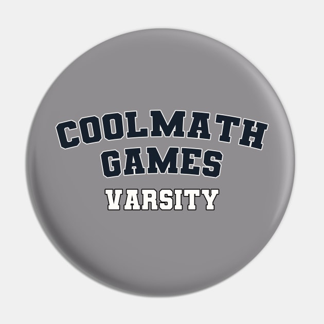Coolmath Games VARSITY - Math - Pin | TeePublic