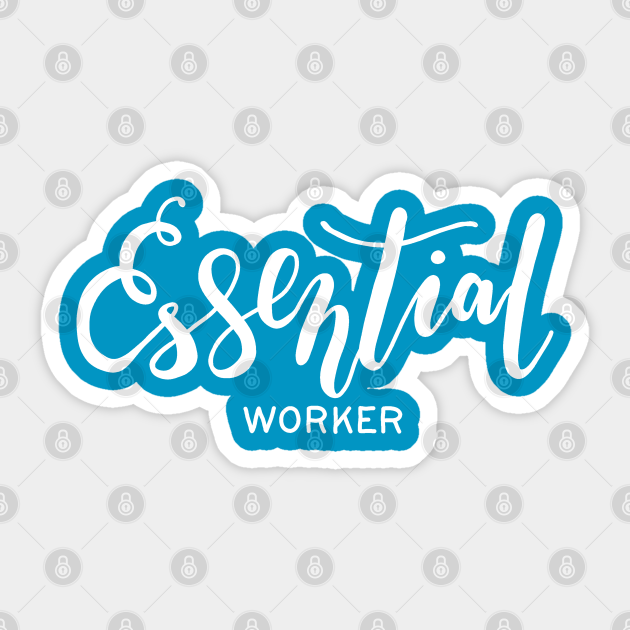 Essential worker - Essential Worker - Sticker | TeePublic