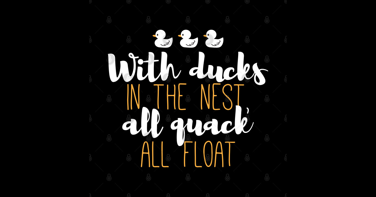 Funny Ducks and Quack Float Puns Quote Design III - Cute Funny Duck ...