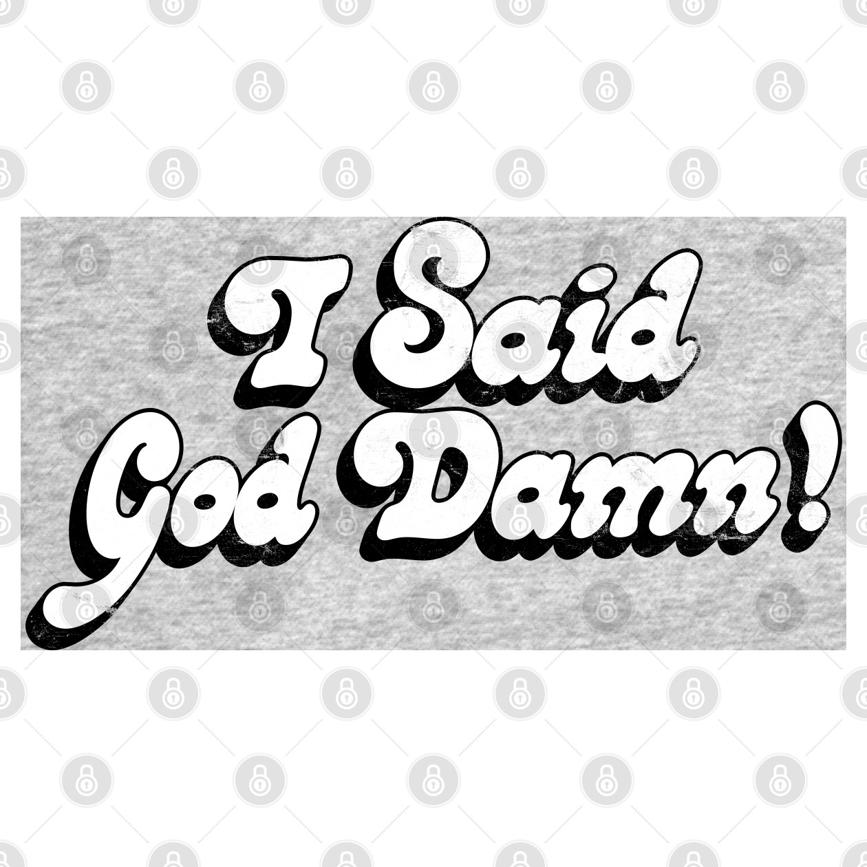 I Said God Damn! Movie Quote Design - Quentin Tarantino - T-Shirt ...