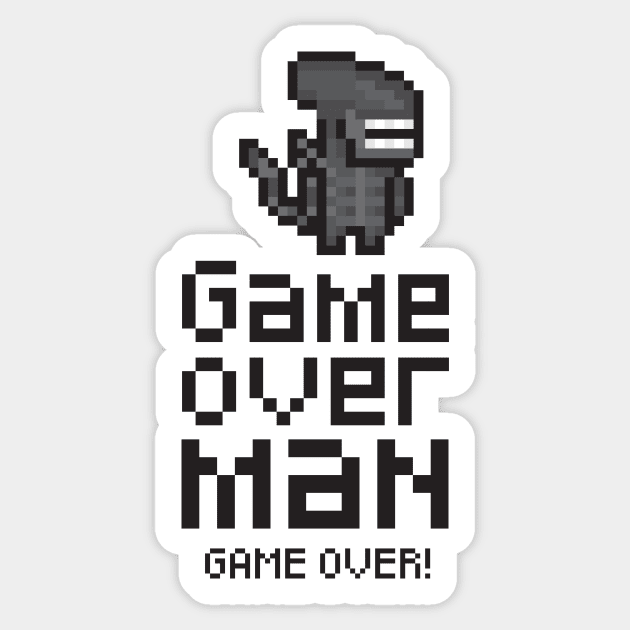 Game over man, game over! Alien - Alien Movie - Sticker | TeePublic