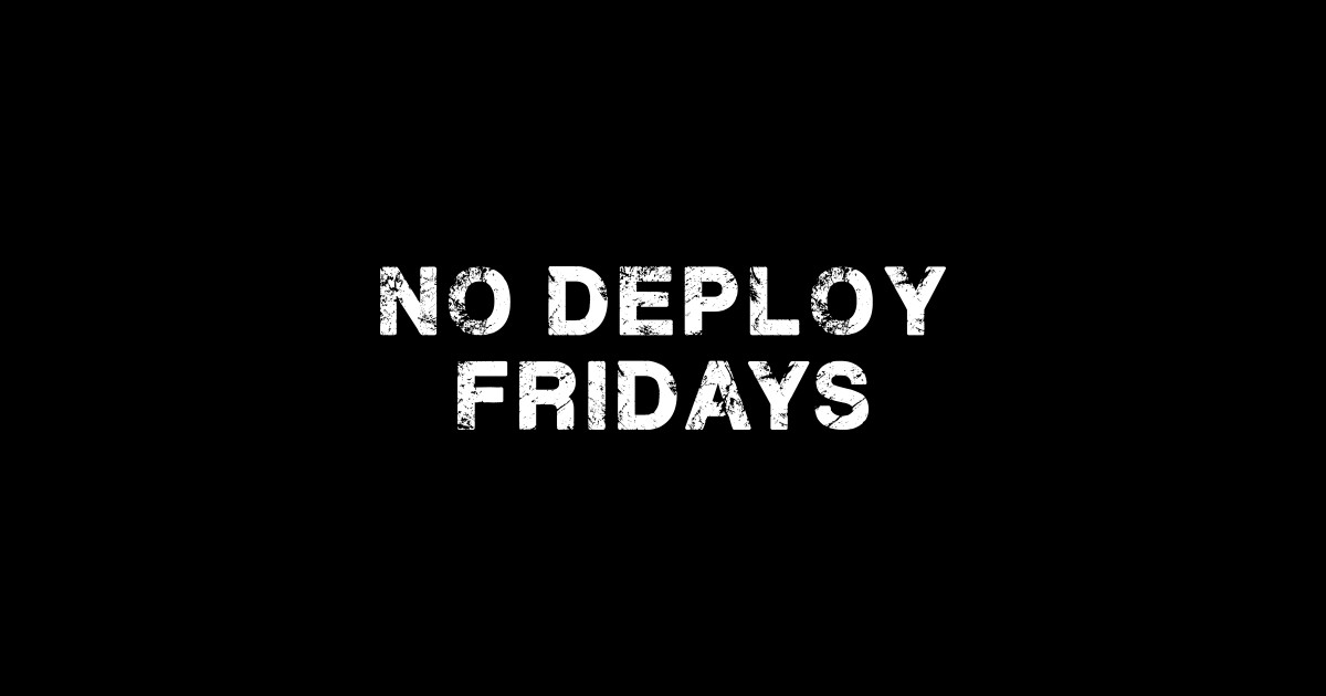 No Deploy Fridays - Programming Joke - Sticker | TeePublic No Deploy Fridays - Programming Joke - Sticker | TeePublic
