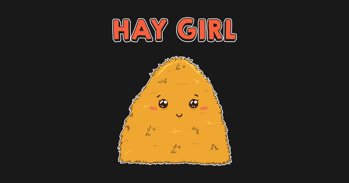 Cute & Funny Hay Girl Bale Of Hay Pun Pickup Line - Hay Girl - Posters ...