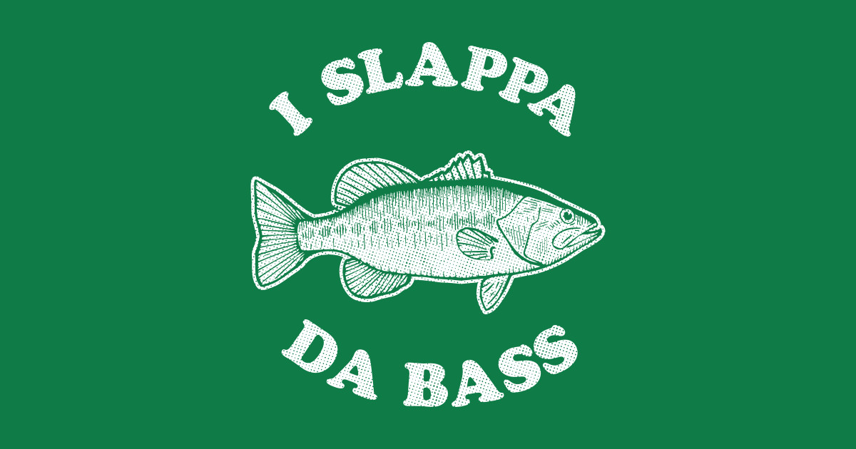 I Slappa Da Bass T-Shirt - Slappa Da Bass - T-Shirt | TeePublic