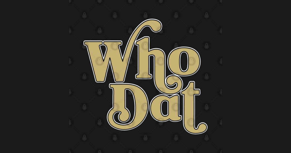 Who Dat Nation, New Orleans Football - Who Dat - T-Shirt | TeePublic
