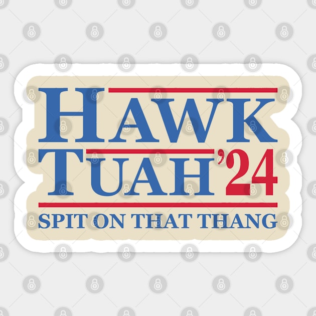 Hawk Tuah '24 - Hawk Tuah 24 - Sticker | TeePublic