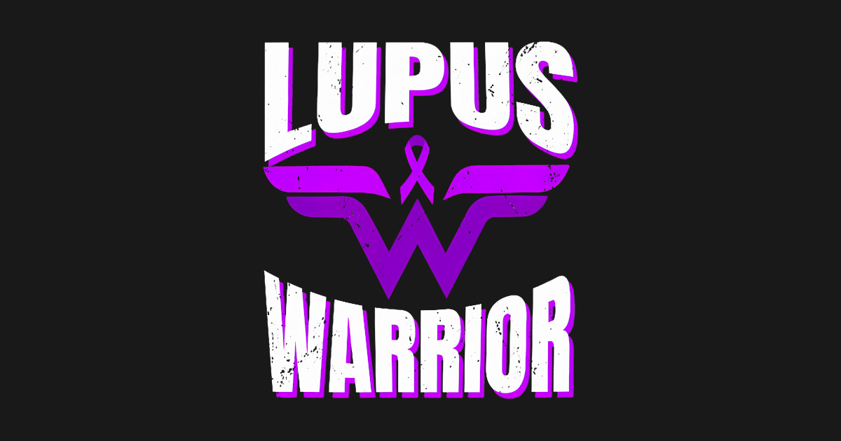 Lupus Awareness Month Lupus Warrior Autoimmune Diseases - Lupus Awareness Month Lupus Warrior ...