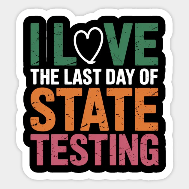 I Love State Testing Funny State Testing Day STAAR Test Day - Test Day ...