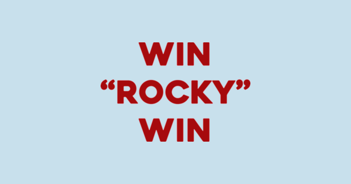 Win Rocky Win - Win Rocky Win - T-Shirt | TeePublic