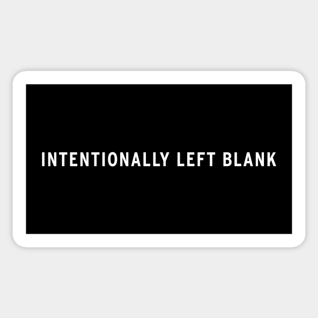 Intentionally left blank - Funnytee - Sticker | TeePublic