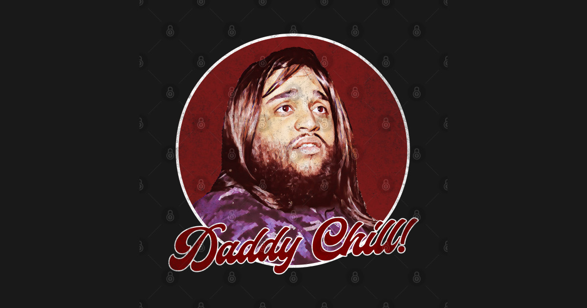 Daddy Chill Meme - Daddy Chill - T-Shirt | TeePublic